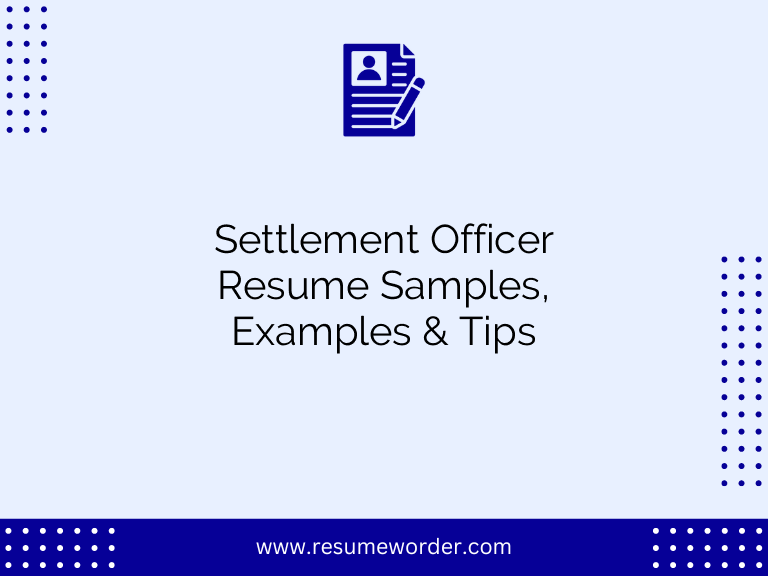Settlement Officer Resume Samples, Examples & Tips - ResumeWorder