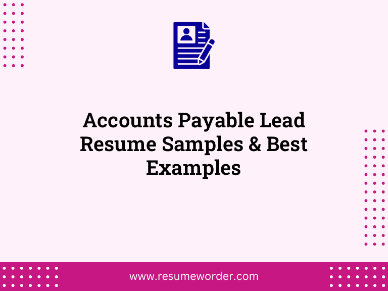 Accounts Payable Lead Resume Samples & Best Examples - ResumeWorder