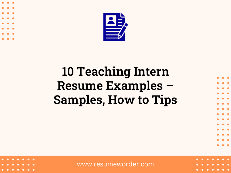 10 Teaching Intern Resume Examples - Samples, How to Tips - ResumeWorder